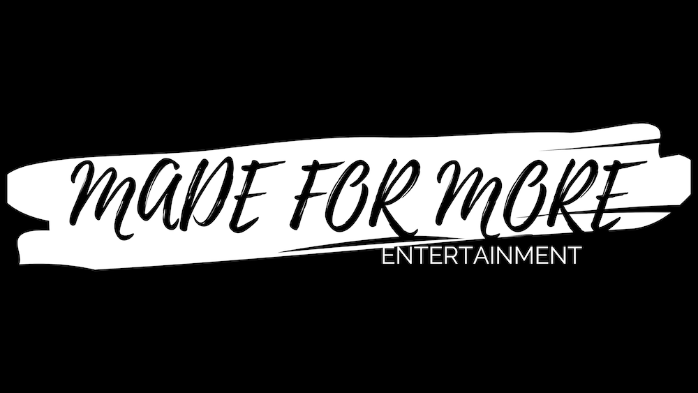 Made For More Entertainment